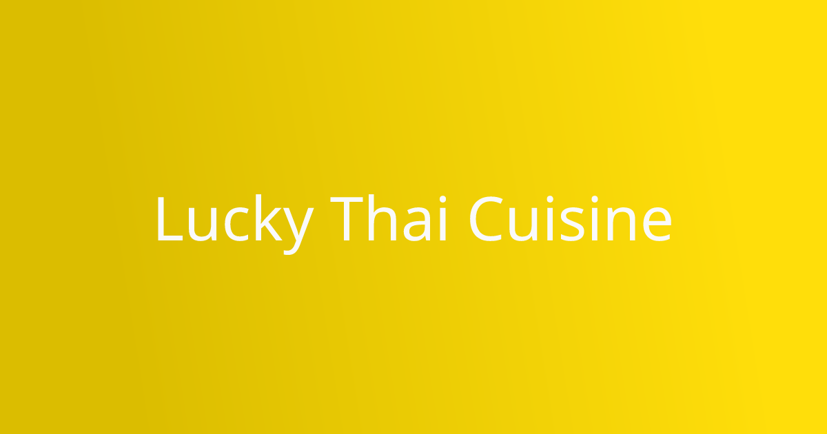 Order Authentic Thai Online | Lucky Thai Cuisine - Pickup Available